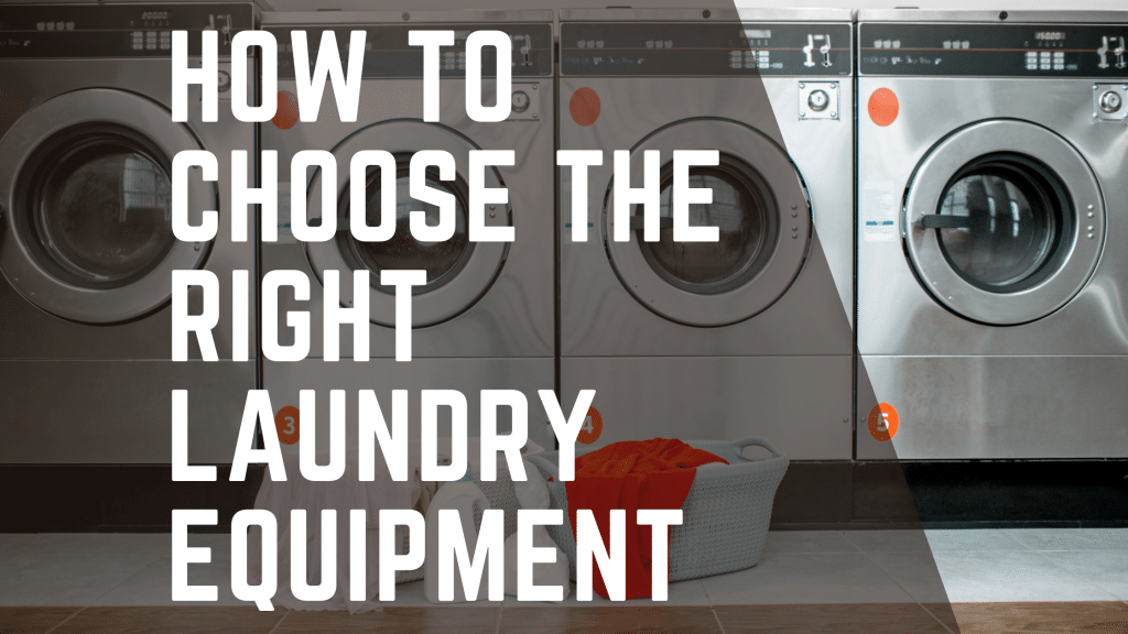 How to Choose the Right Laundry Equipment for Your Business - Spynr ...